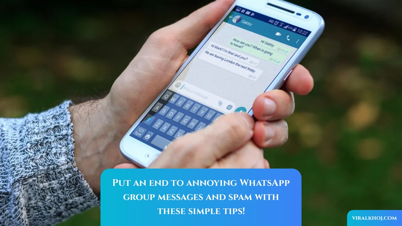 Stop Unwanted WhatsApp Group Messages and Spam - Take Control of Your Privacy